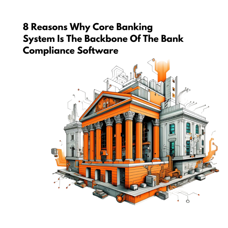8 Reasons Why Core Banking System Is The Backbone Of The Bank ...